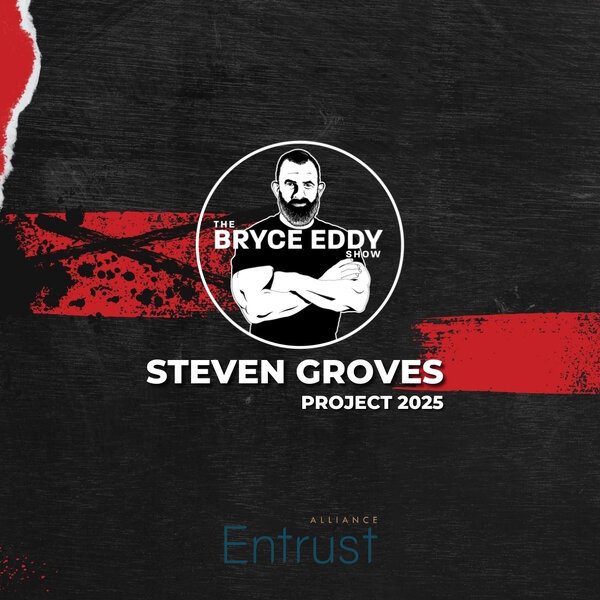 Steven Groves | Project 2025 - The Bryce Eddy Show - Omny.fm
