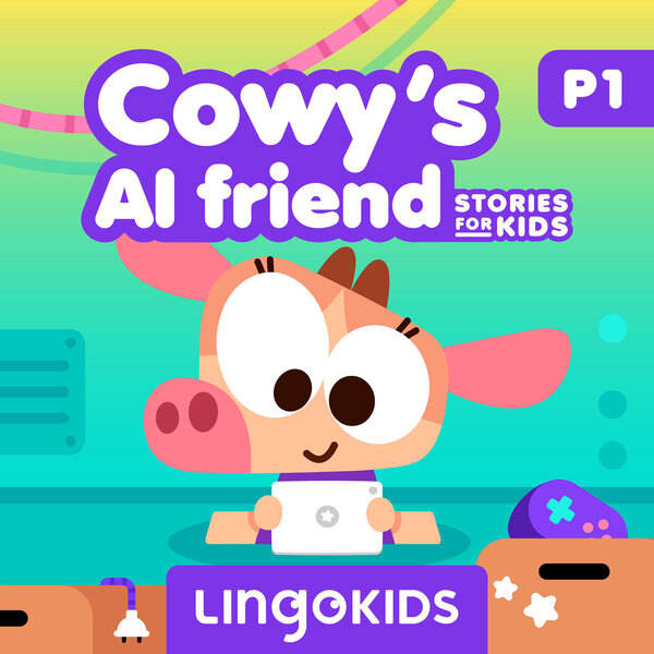 Cowy's AI friend. Part 1 - Lingokids: Stories for Kids —Learn life ...