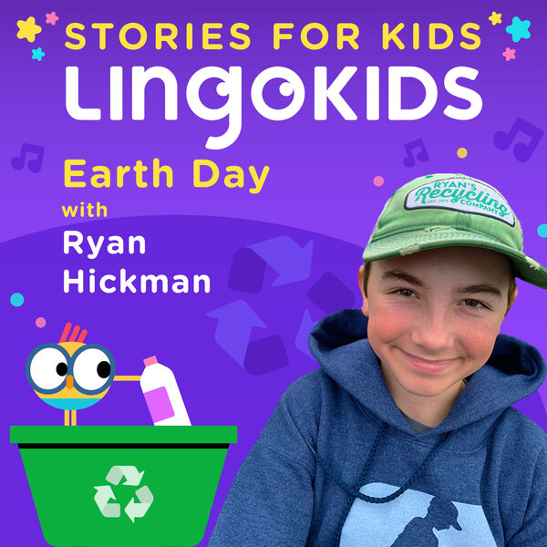 Earth Day with Ryan Hickman - Lingokids: Stories for Kids —Learn life ...