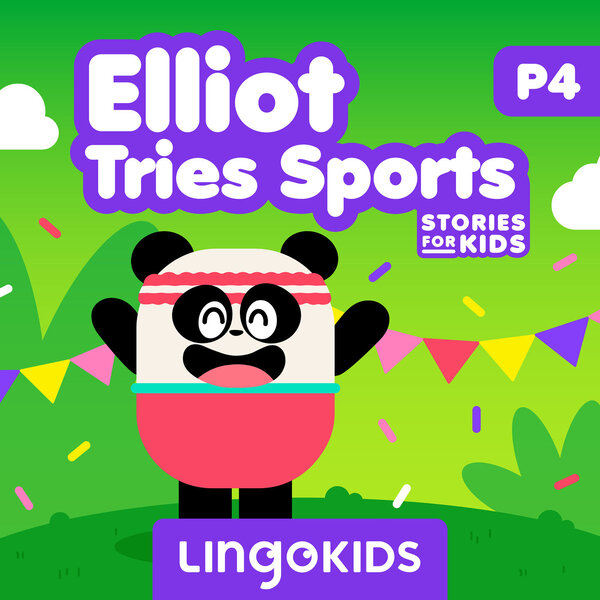 Elliot Tries Sports. Part 4 - Lingokids: Stories for Kids —Learn life ...