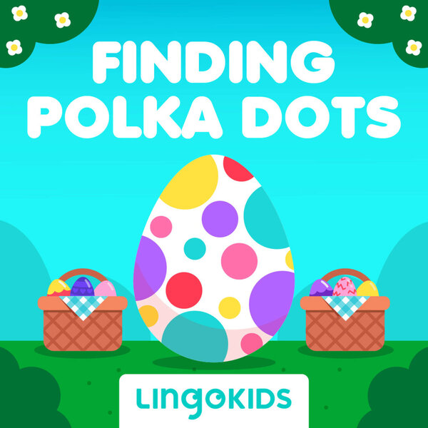 Storytime: Finding Polka Dots - Lingokids: Stories for Kids —Learn life ...