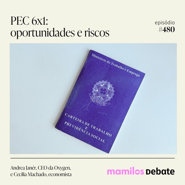 PEC 6x1: oportunidades e riscos - Mamilos - Omny.fm