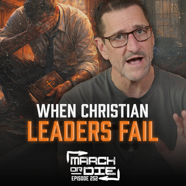Why the Failure of Christian Leaders Makes So Many Men Give Up - March ...