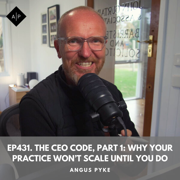 Ep431. The CEO Code, Part 1: Why Your Practice Won’t Scale Until You Do ...