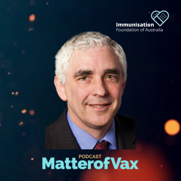 National Immunisation Program with Dr Rod Pearce - Matter of Vax - Omny.fm