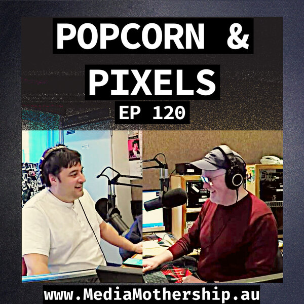 Protest, Popcorn & Pixel Art - Media Mothership - Omny.fm