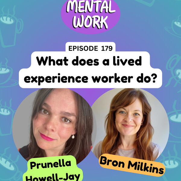 What does a lived experience worker do? (with Prunella Howell-Jay ...