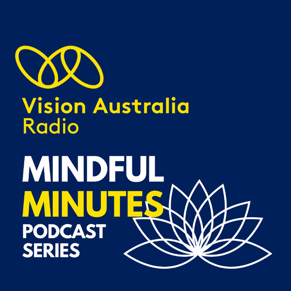 Episode #7: Vision Loss and Grief - Mindful Minutes by Vision Australia ...