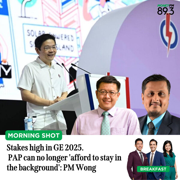 Morning Shot: Stakes high in GE 2025. PAP can no longer 'afford to stay ...