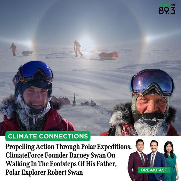 Climate Connections: Propelling Action Through Polar Expeditions. ClimateForce Founder Barney ...