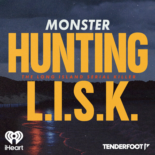 Hunting LISK [1] - Monster: Hunting the Long Island Serial Killer - Omny.fm