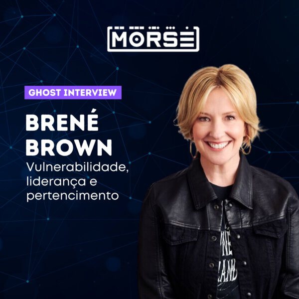 Coragem de ser vulnerável com Brené Brown - MorseCast - Omny.fm