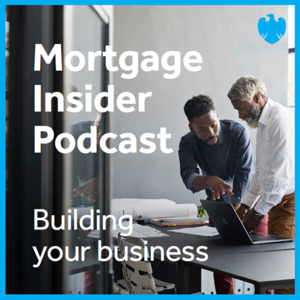 Building your business - Mortgage Insider - Omny.fm