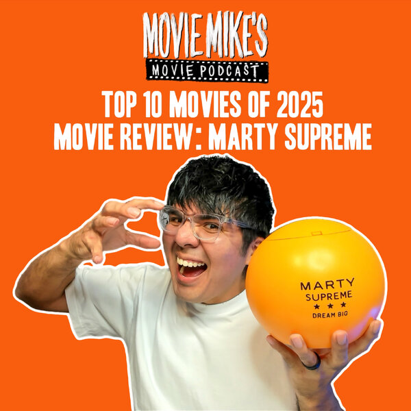 Top 10 Movies of 2025 + Movie Review: Marty Supreme + Top 5 Worst ...