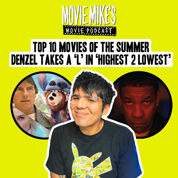 Top 10 Movies of the Summer + Denzel Takes a L in ‘Highest 2 Lowest ...