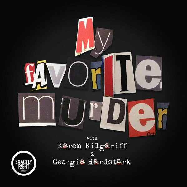 307 - Fun Cracker Reveal - My Favorite Murder with Karen Kilgariff and ...