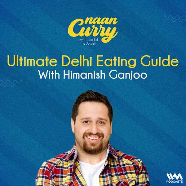 Ultimate Delhi Eating Guide with Himanish Ganjoo - Naan Curry with ...
