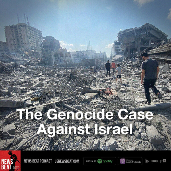 The Genocide Case Against Israel - News Beat - Omny.fm