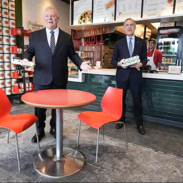 What did Mark Carney and Doug Ford talk about at a pizzeria today ...