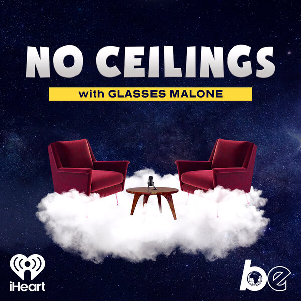 Conversations Around Cekeyus Jones - No Ceilings with Glasses Malone ...