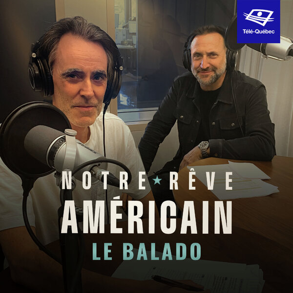 Notre rêve américain : le balado clips - Omny.fm
