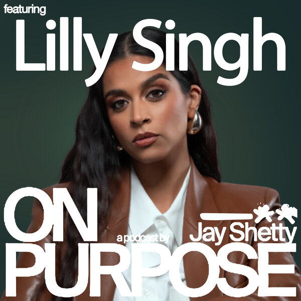 Lilly Singh: Stop Trying to Prove Yourself to Everyone Else! (#1 ...