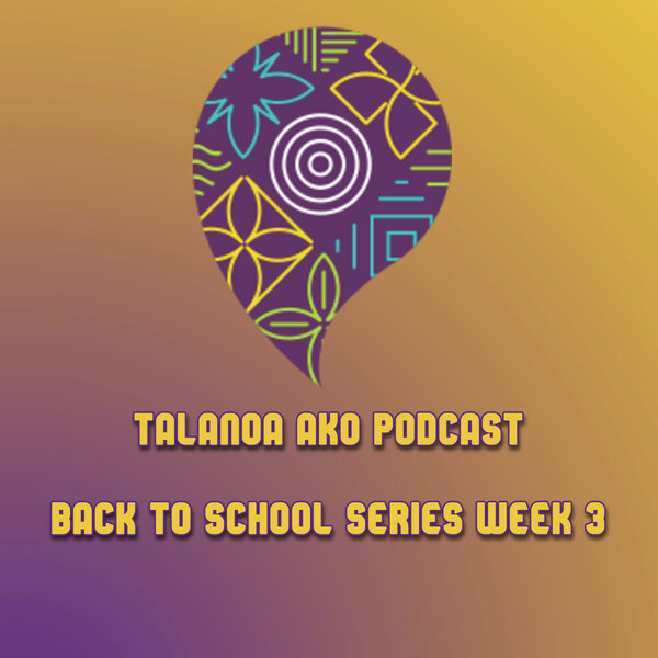 Talanoa Ako Series-Back to School 2026 Week 3 - Pacific Media Network ...