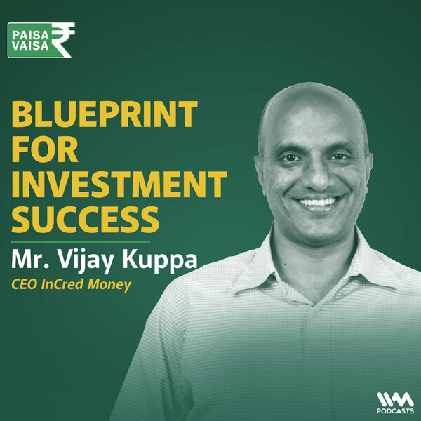 Blueprint for Investment Success with Vijay Kuppa of Incred money ...
