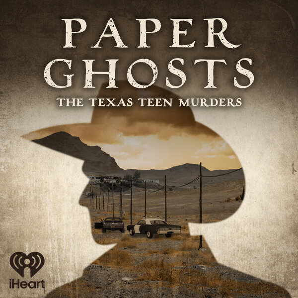 Introducing: Paper Ghosts: The Texas Teen Murders - Paper Ghosts: The Texas Teen Murders - Omny.fm