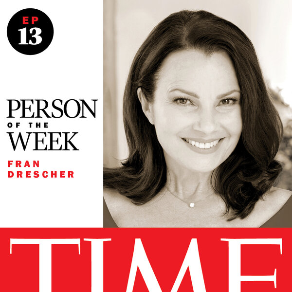 Fran Drescher • The Fate of The Union - Person of The Week - Omny.fm