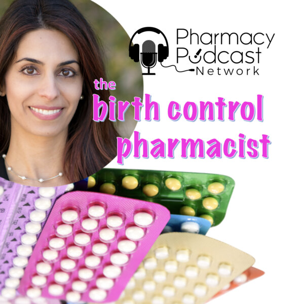 the Birth Control Pharmacist | Sally Rafie, PharmD - Pharmacy Podcast ...
