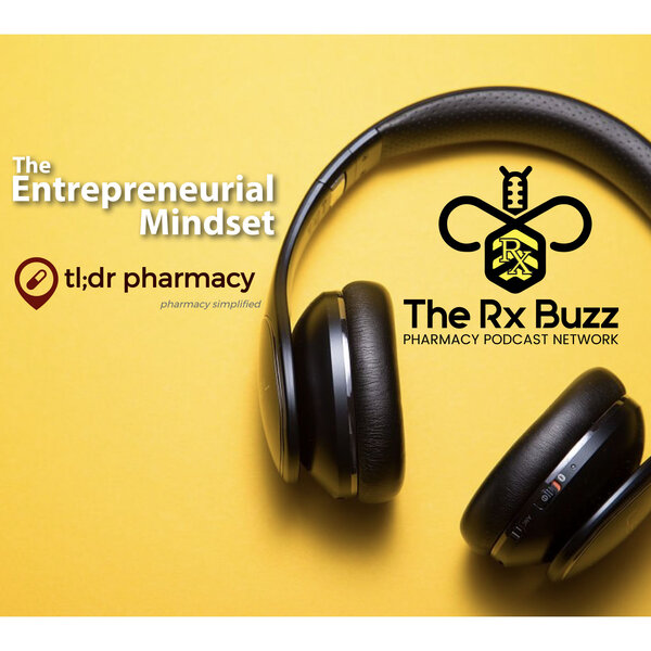 The Entrepreneurial Mindset - Rx Buzz - PPN Episode 836 - Pharmacy ...