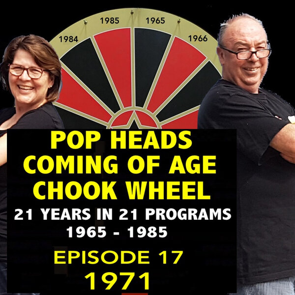 Another spin of the "Chook Wheel" lands on 1971 - Pop Heads - Omny.fm