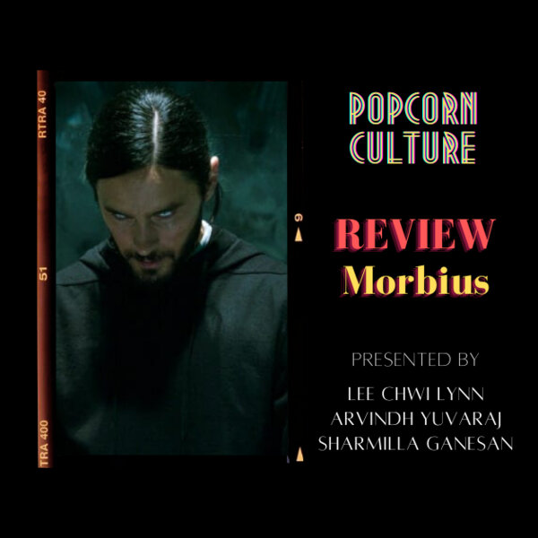 Popcorn Culture - Review: Morbius - Popcorn Culture - Omny.fm