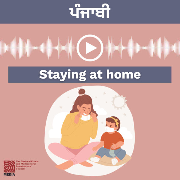 Punjabi Health Message Staying at Home - Punjabi Explainers - Omny.fm