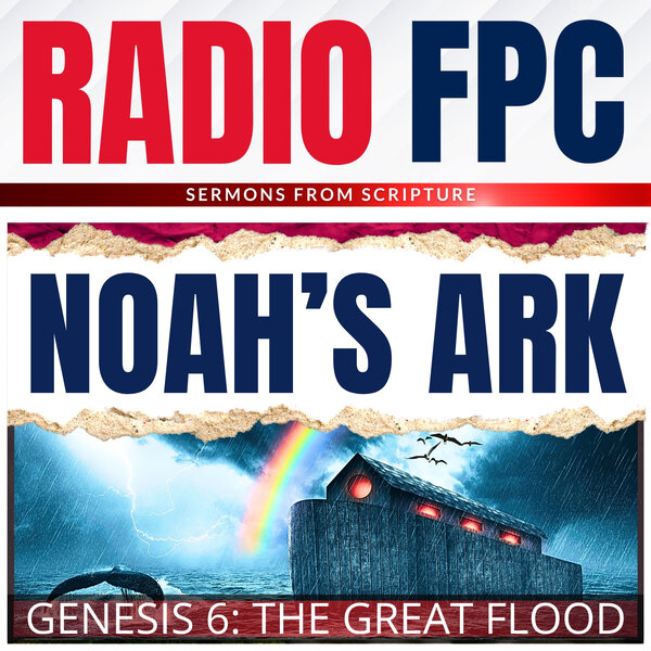 Genesis: Noah And The Great Flood - Radio FPC - Omny.fm
