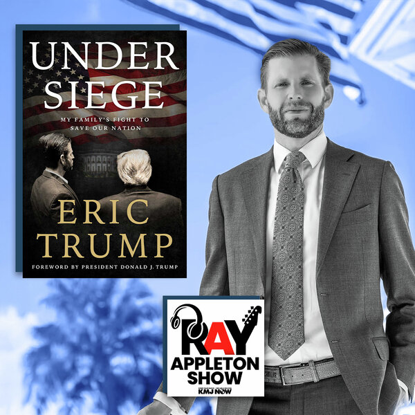 Eric Trump: The Story Behind "Under Siege" - Ray Appleton - Omny.fm
