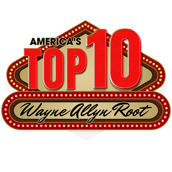 AMERICA'S TOP 10 WITH WAYNE ALLYN ROOT - JULY 26th, 2025 - Real America ...