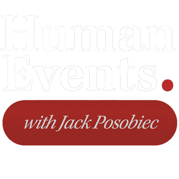 Human Events with Jack Posobiec February 18th, 2025 - Real America’s Voice - Omny.fm