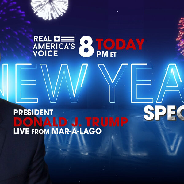 RAV 2024 NEW YEAR'S EVE SPECIAL PART 1 - Real America’s Voice - Omny.fm