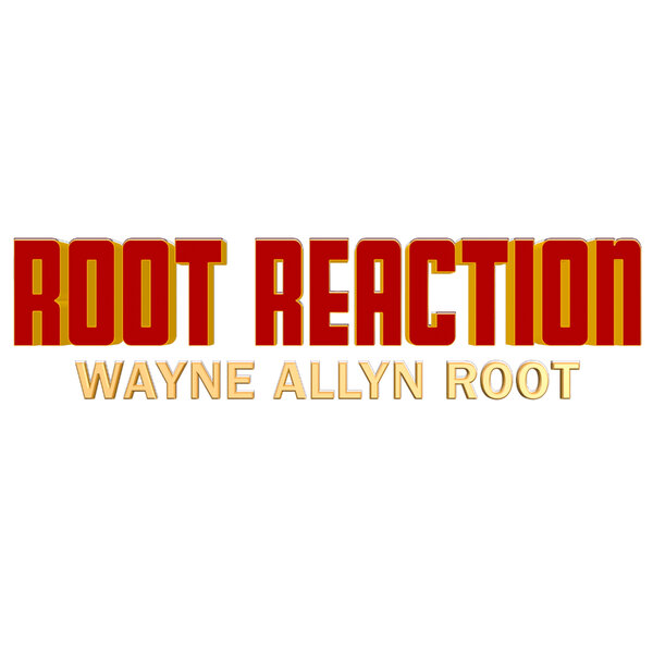 ROOT REACTION WITH WAYNE ALLYN ROOT JANUARY 21st, 2025 - Real America’s ...