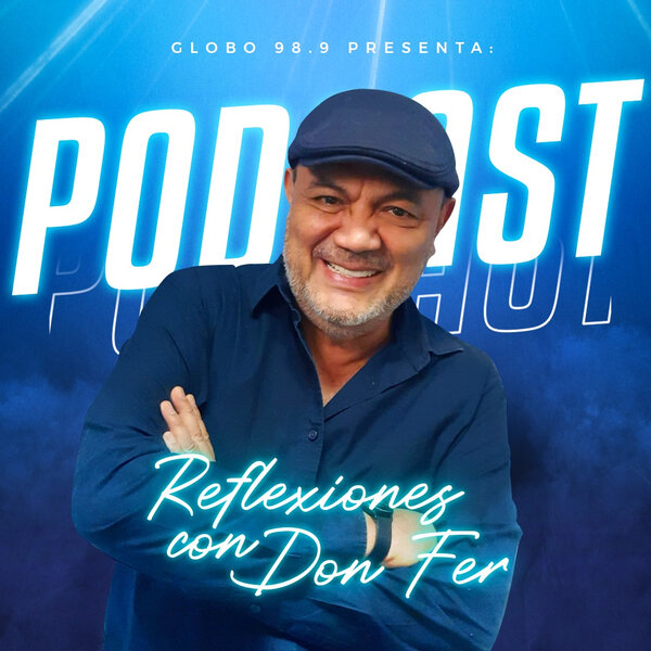 Reflexiones con Don Fer - Buen animo - Reflexiones - Omny.fm