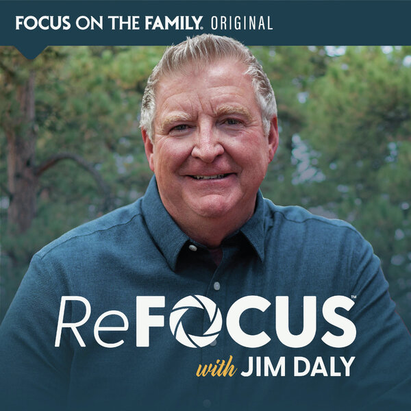 Sharing the Transformative Message of the Gospel with Boldness - ReFOCUS with Jim Daly - Omny.fm