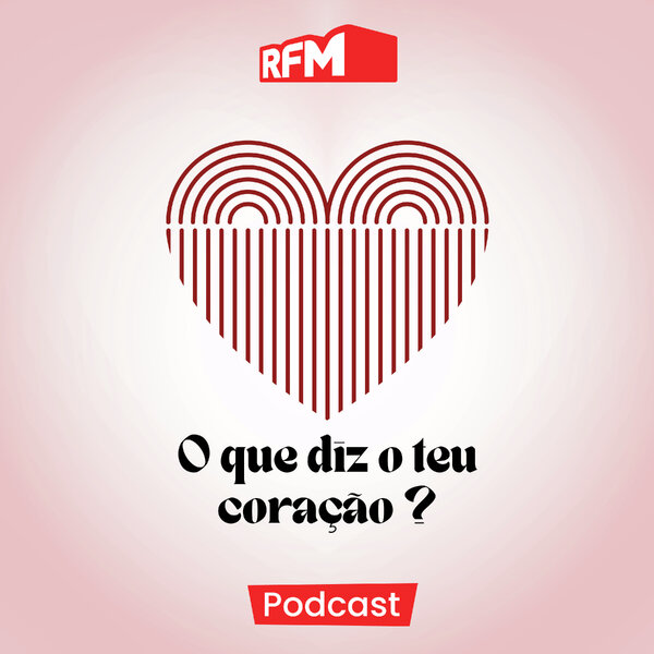 Ep 4 | T4 O que diz o teu coração com Daniela Oliveira - RFM - O que ...