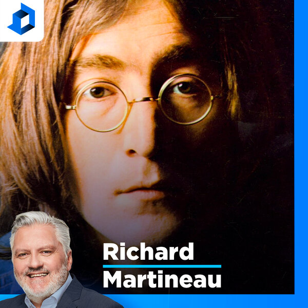 Marc Déry rend hommage à Lennon - Richard Martineau - Omny.fm