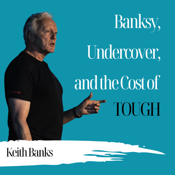 Banksy, Undercover, and the Cost of Tough | Keith Banks - 957 - Roll ...