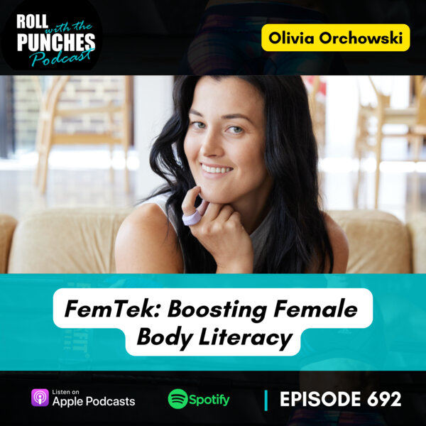 FemTek: Boosting Female Body Literacy | Olivia Orchowski - 692 - Roll ...