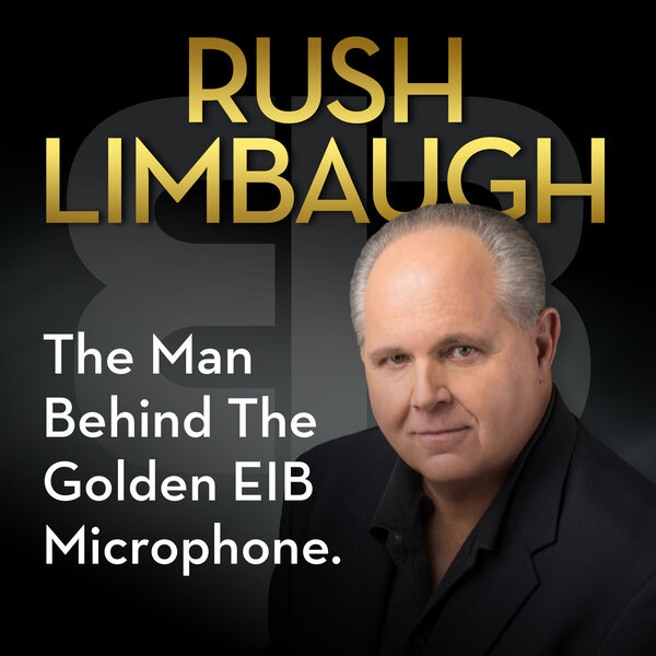 Introducing: Rush Limbaugh: The Man Behind the Golden EIB Microphone ...