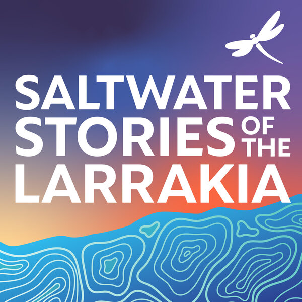 We are Saltwater People - Saltwater Stories of the Larrakia - Omny.fm