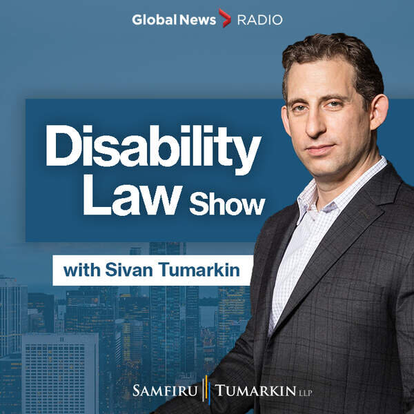 Disability Law Show 640 Toronto - S7 E1 - Samfiru Tumarkin LLP - Omny.fm